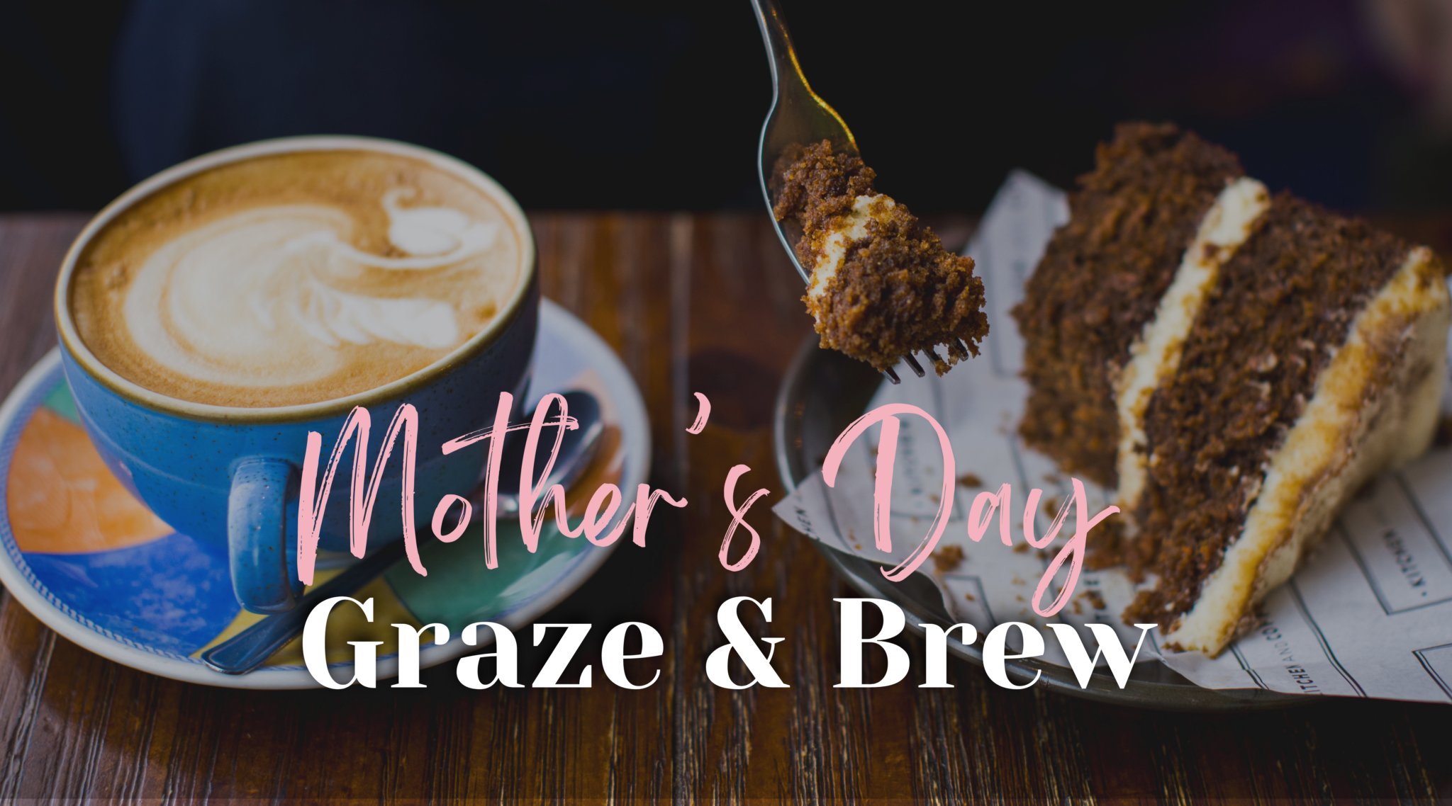 Mother’s Day Graze & Brew